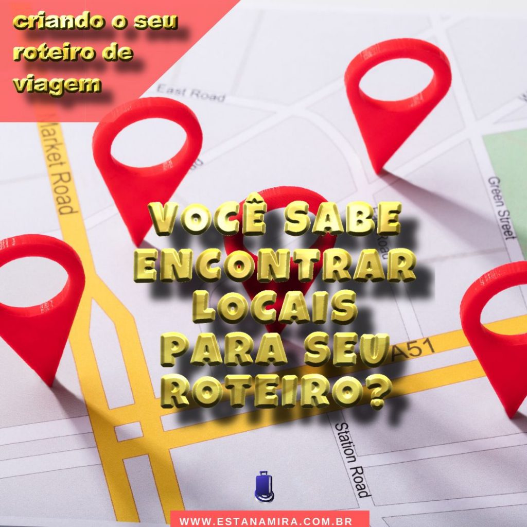 Como criar um roteiro de viagem | Esta na Mira