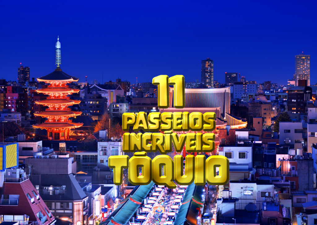 11 Passeios incríveis para você fazer em Tóquio - Esta na Mira