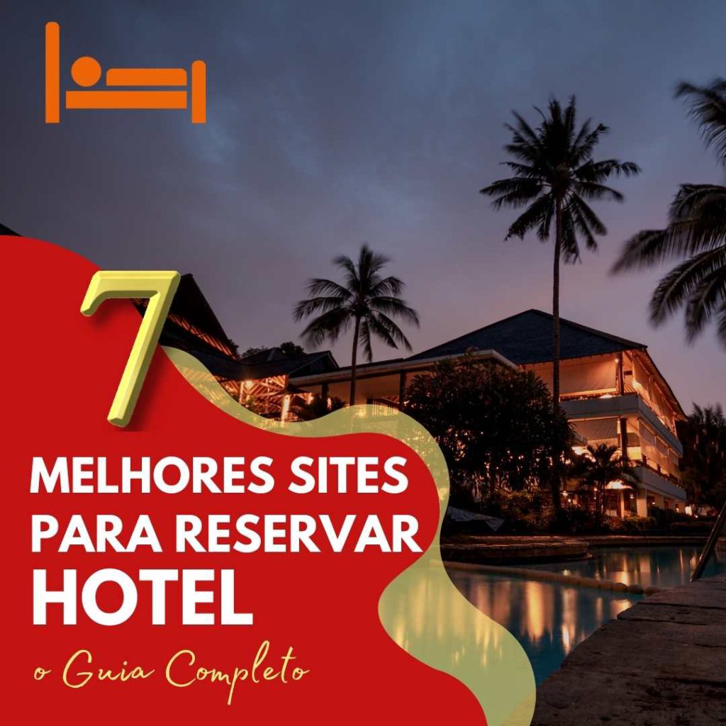 7 Melhores sites para reservar hotel: Sites confiáveis »2023
